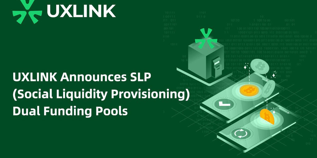 UXLINK Announces SLP (Social Liquidity Provisioning) Dual Funding Pools ...