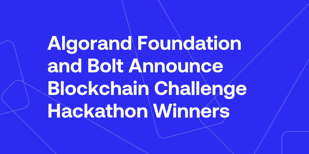 Algorand Foundation and Bolt Announce Blockchain Challenge Hackathon ...